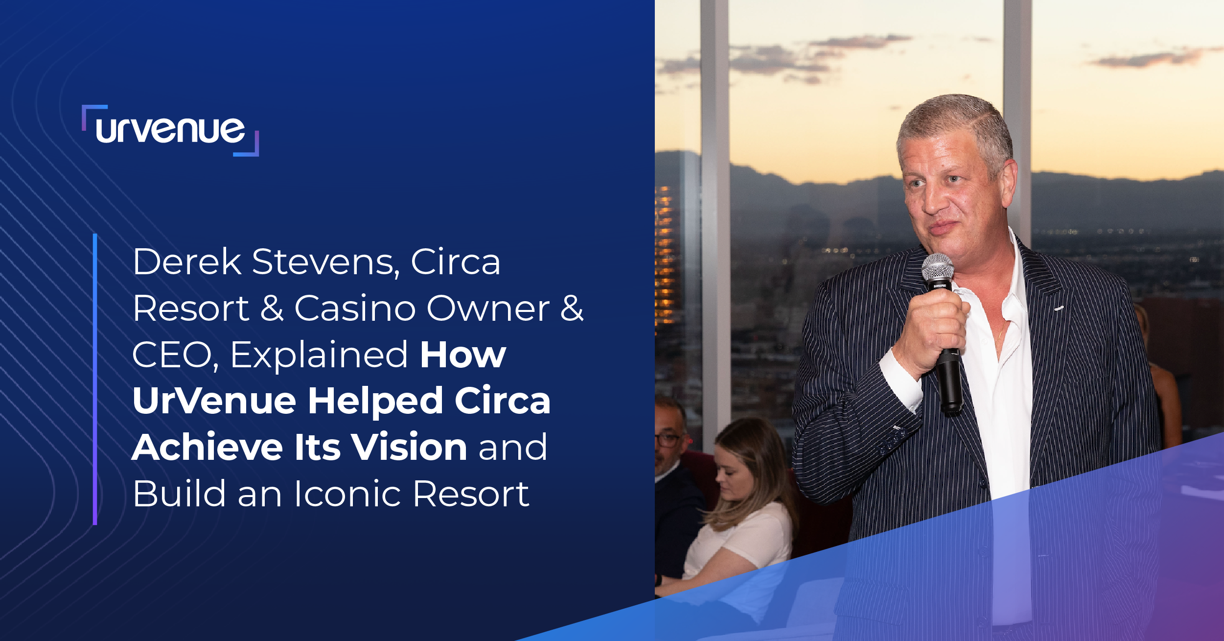 Derek Stevens on How UrVenue Helped Shape Circa Resort